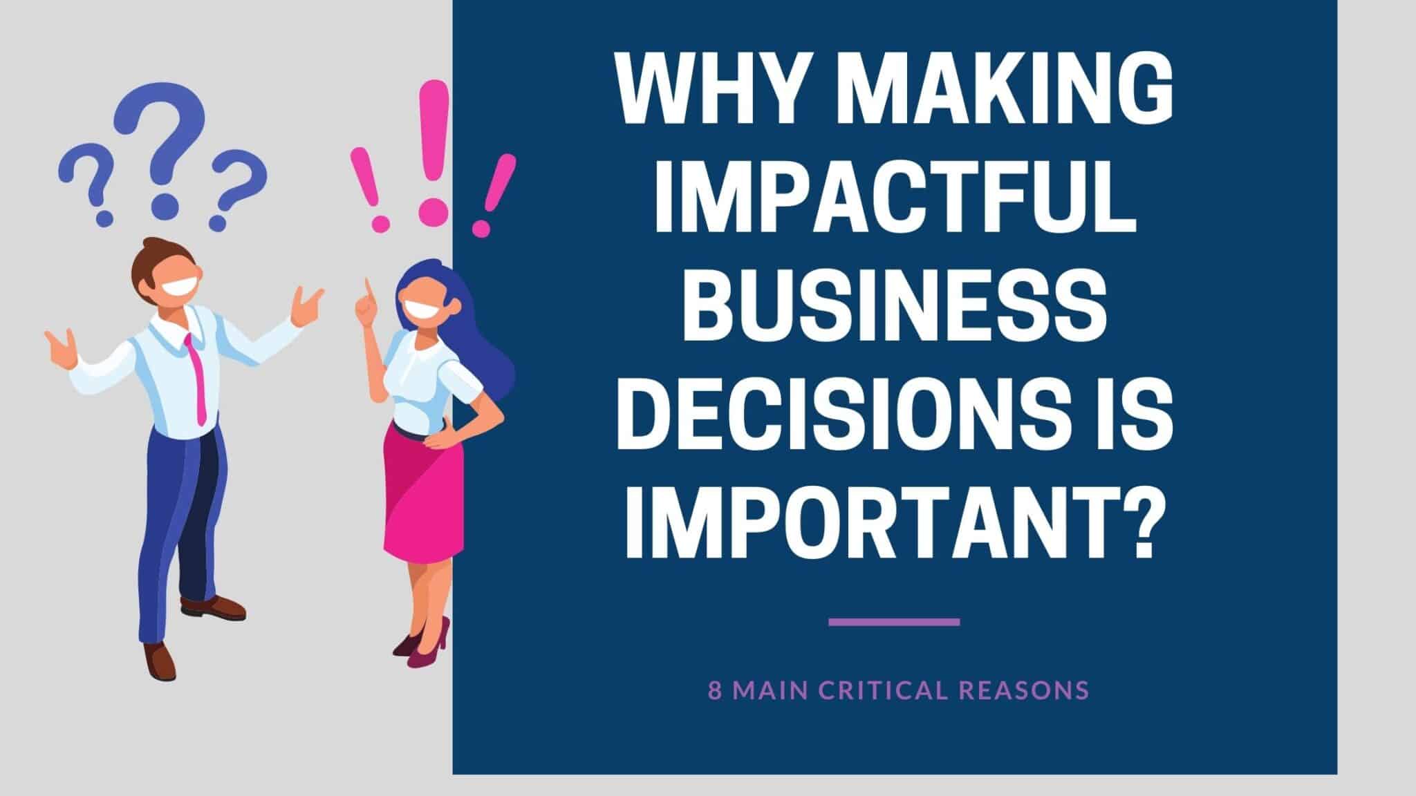 How To Make Better And More Impactful Business Decisions | Coaching ...